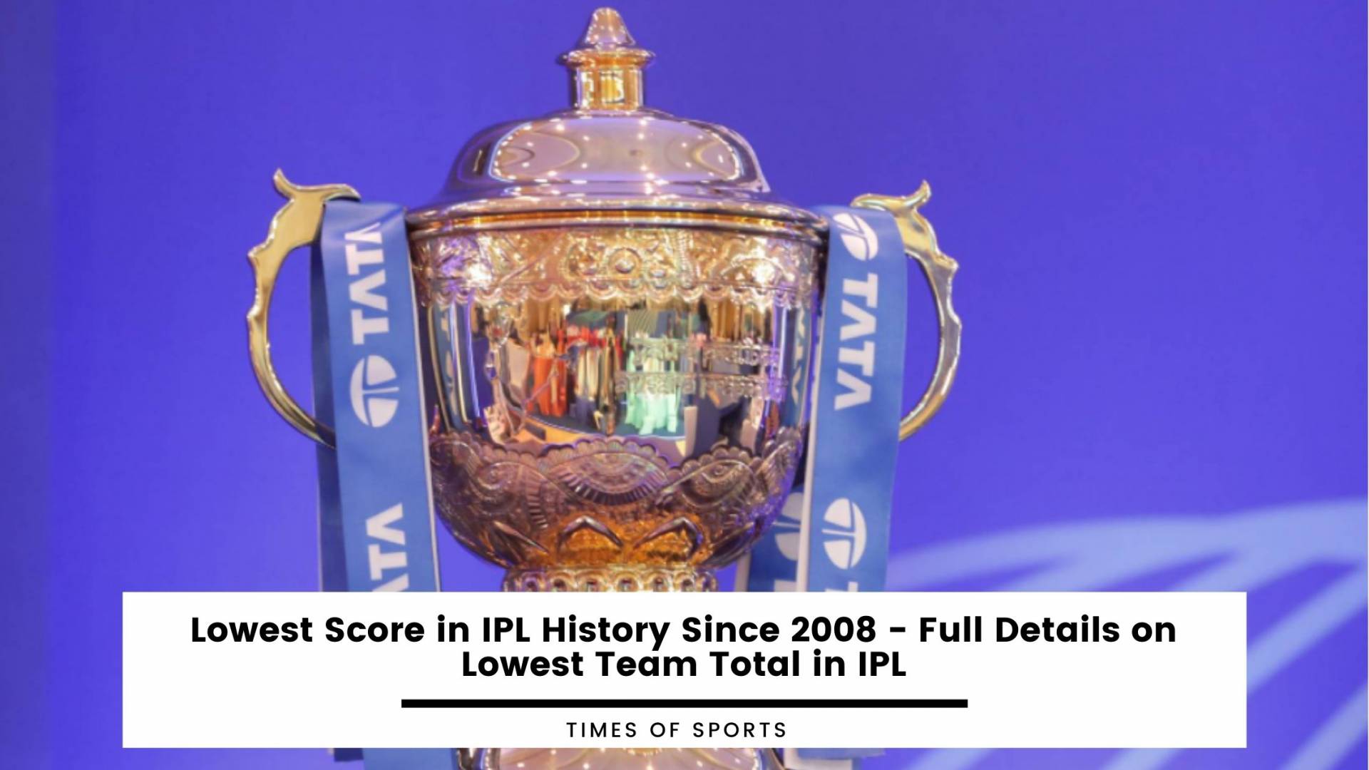 Lowest Score in IPL History Since 2008 - Full Details on Lowest Team ...