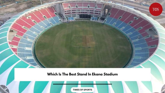 Which Is The Best Stand In Ekana Stadium